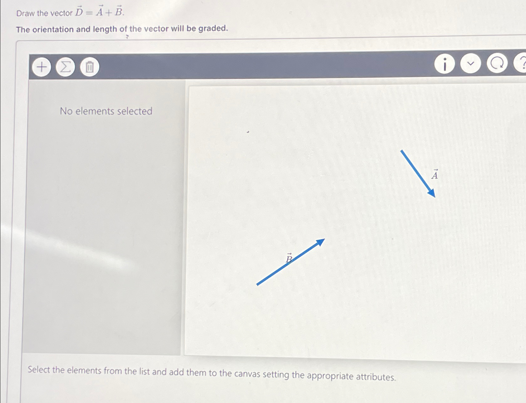 Solved Draw the vector vec(D)=vec(A)+vec(B).The orientation | Chegg.com