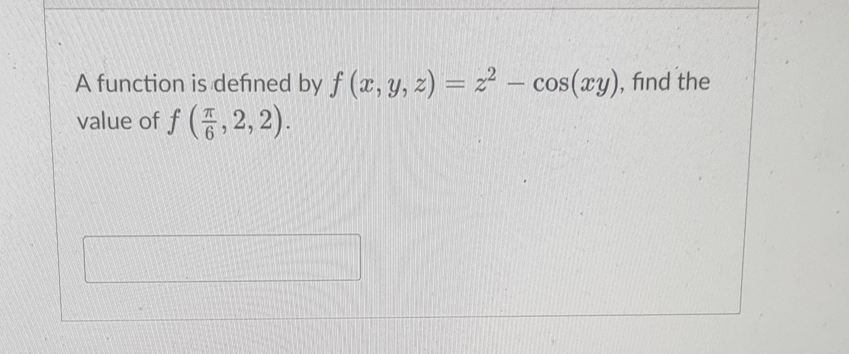 Solved A function is defined by f(x,y,z)=z2−cos(xy), find | Chegg.com