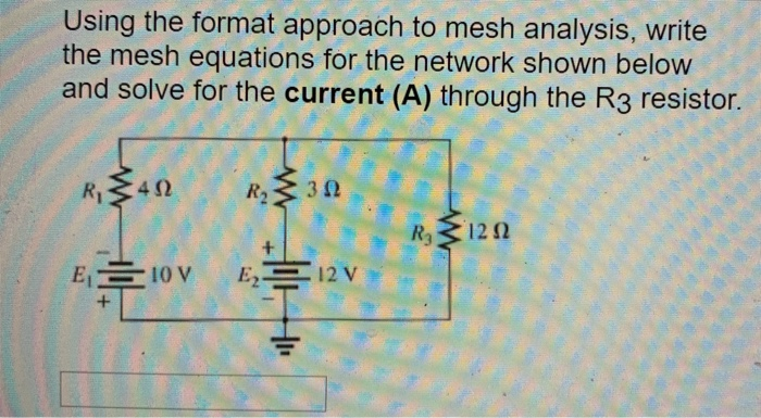 Solved Using the format approach to mesh analysis, write the | Chegg.com