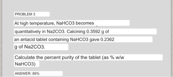 Solved PROBLEM 3 At high temperature, NaHCO3 becomes | Chegg.com