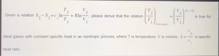 Solved Given a relation S2−S1=cvlnT1T2+RlnV1V2, please | Chegg.com