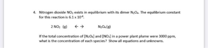 Solved 4. Nitrogen dioxide NO2 exists in equilibrium with | Chegg.com