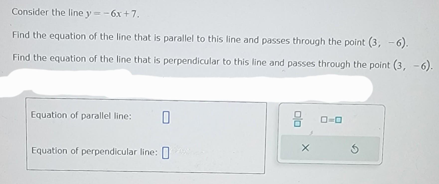 Solved Consider the line y=−6x+7 Find the equation of the | Chegg.com