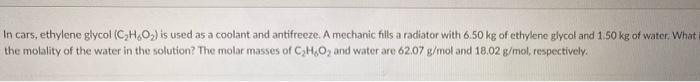 Solved In cars, ethylene glycol (C2H6O2) is used as a | Chegg.com