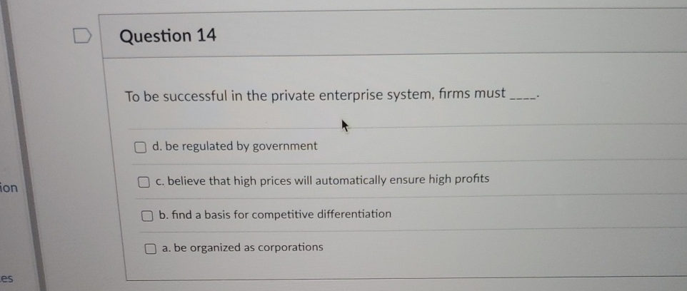 Solved Question 14To be successful in the private enterprise | Chegg.com