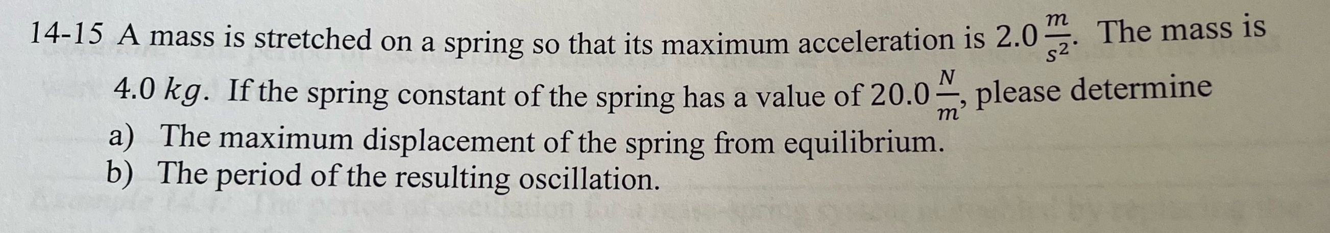 Solved 14-15 ﻿A mass is stretched on a spring so that its | Chegg.com