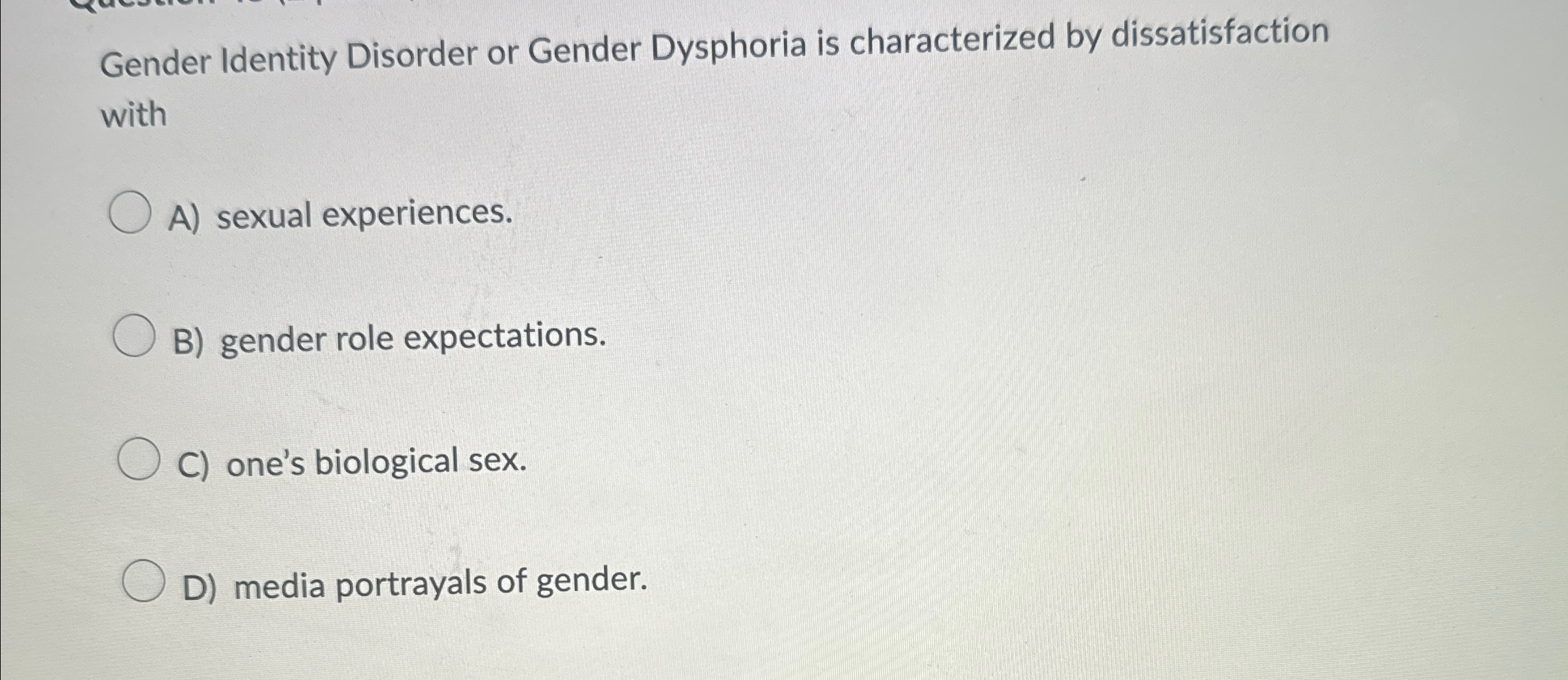 Solved Gender Identity Disorder or Gender Dysphoria is | Chegg.com