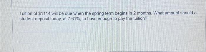Solved Tuition of $1114 will be due when the spring term | Chegg.com