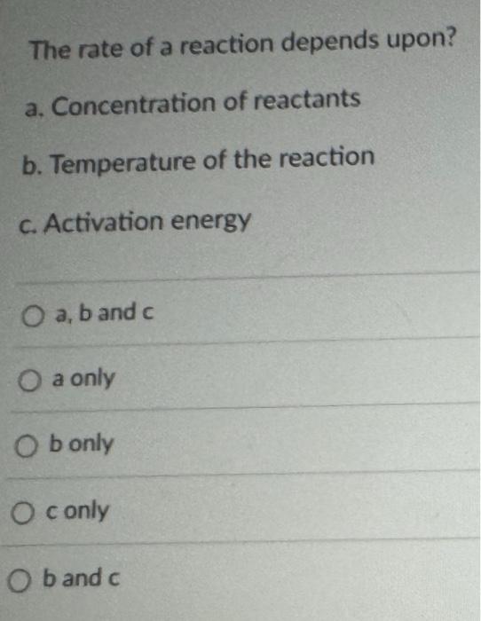 Solved The rate of a reaction depends upon? a. Concentration | Chegg.com