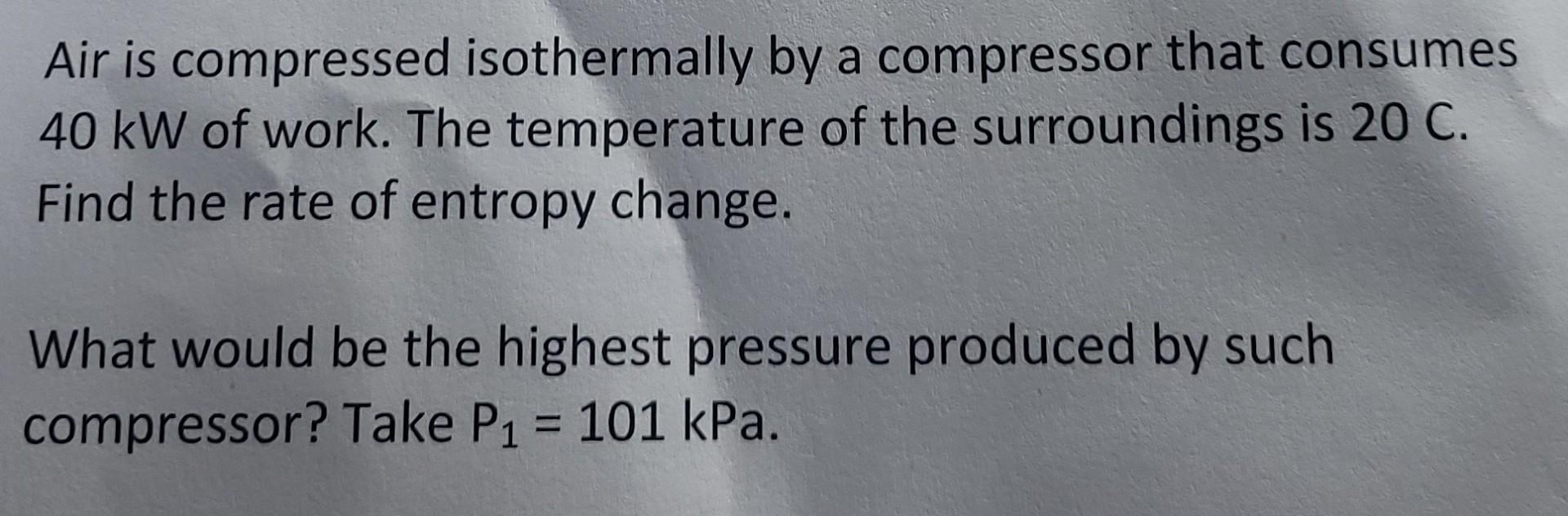 Solved Air is compressed isothermally by a compressor that | Chegg.com
