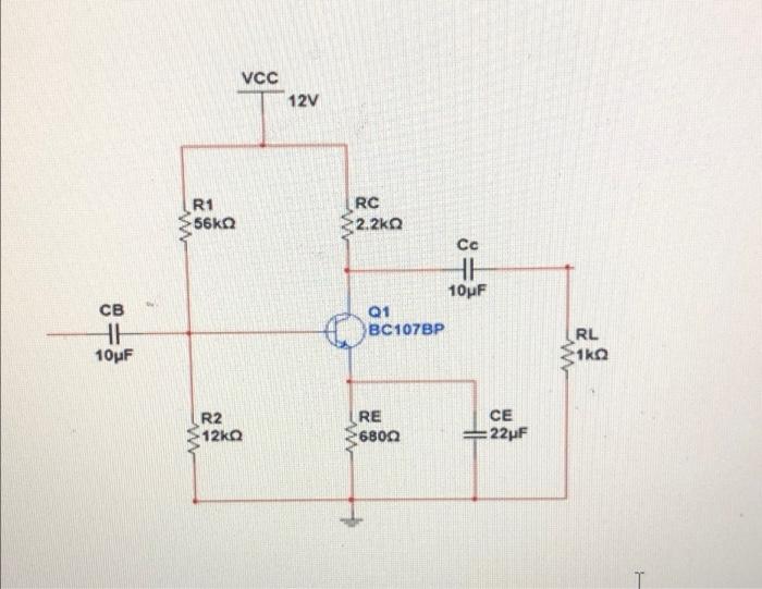 Solved VCC 12V R1 56ko RC 2.2kg Cc HH 10F Q1 BC107BP CB HH | Chegg.com
