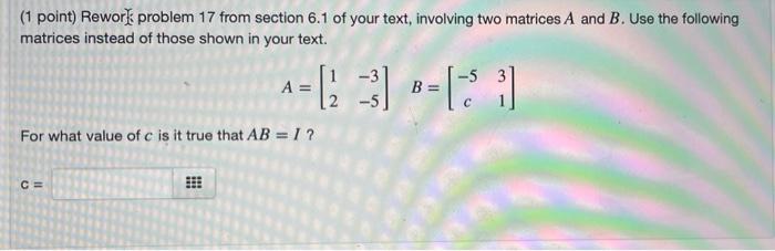 Solved (1 point) Rework problem 17 from section 6.1 of your | Chegg.com