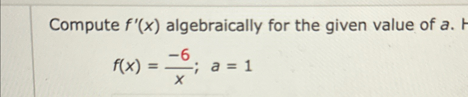 Solved Compute f'(x) ﻿algebraically for the given value of | Chegg.com
