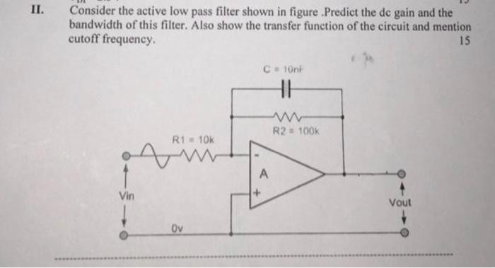 Solved I. Consider the active low pass filter shown in | Chegg.com