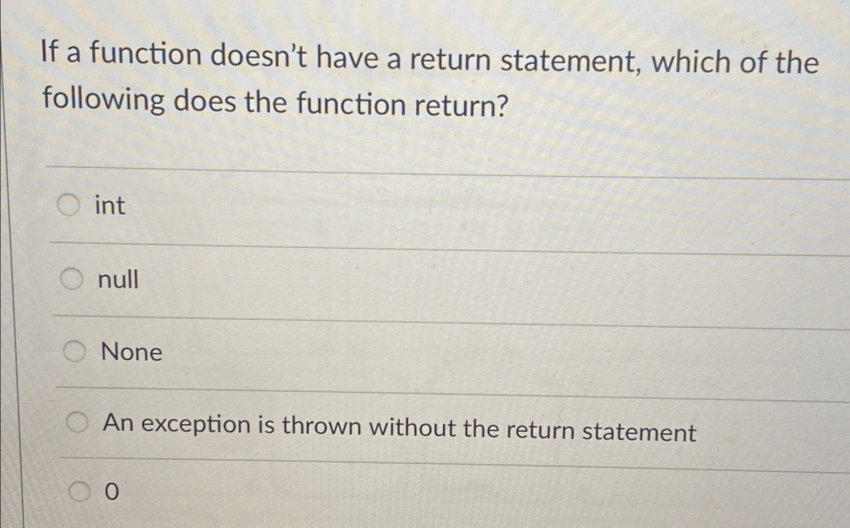 Solved If a function doesn't have a return statement, which | Chegg.com