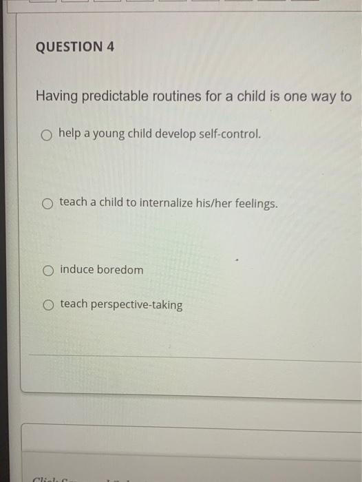 Solved QUESTION 4 Having predictable routines for a child is | Chegg.com
