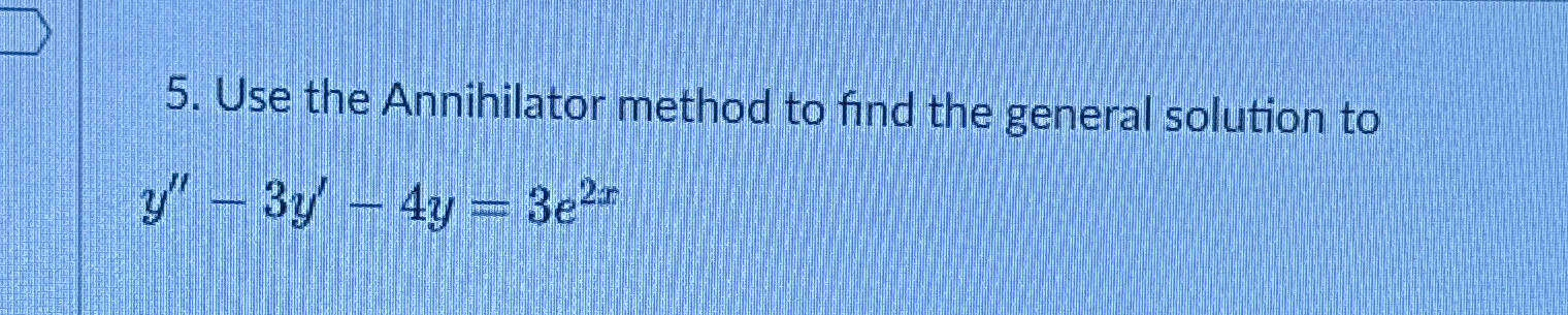 Use the Annihilator method to find the general | Chegg.com
