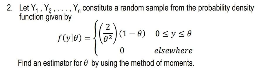 Solved 2. Let Y1,Y2,…,Yn constitute a random sample from the | Chegg.com