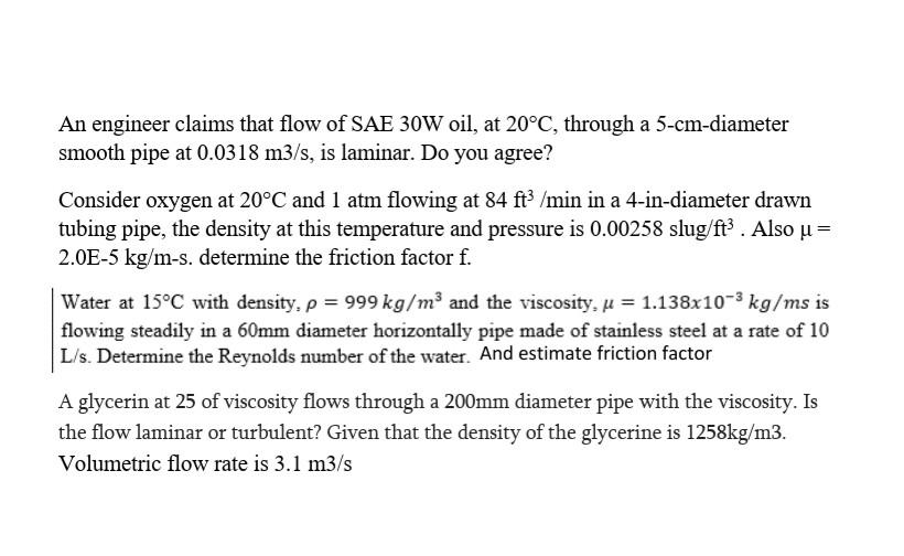 Solved An engineer claims that flow of SAE 30W oil, at 20°C, | Chegg.com