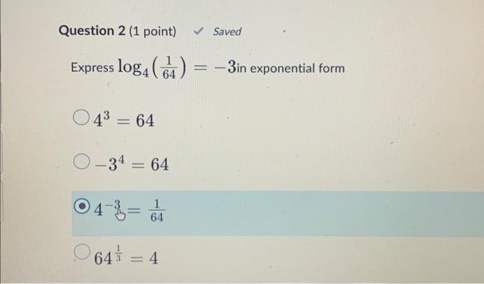 Solved Express log4(641)=−3 in exponential form | Chegg.com
