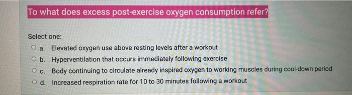 Solved To what does excess post-exercise oxygen consumption | Chegg.com