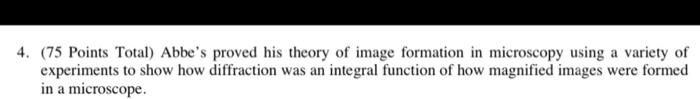 Solved 4. (75 Points Total) Abbe's proved his theory of | Chegg.com
