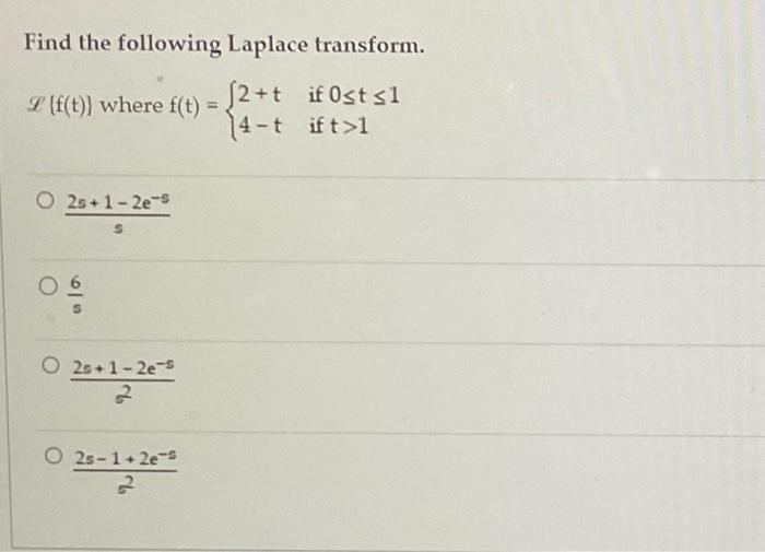 Solved Find the following Laplace transform. L[f(t)] where | Chegg.com