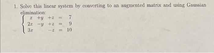 Solved 1. Solve this lincar system by converting to an | Chegg.com