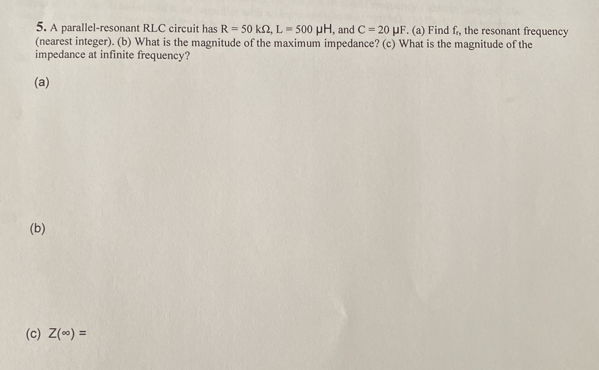 Solved A parallel-resonant RLC circuit has R=50kΩ,L=500μH, | Chegg.com