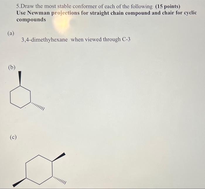 Solved 5.Draw the most stable conformer of each of the | Chegg.com