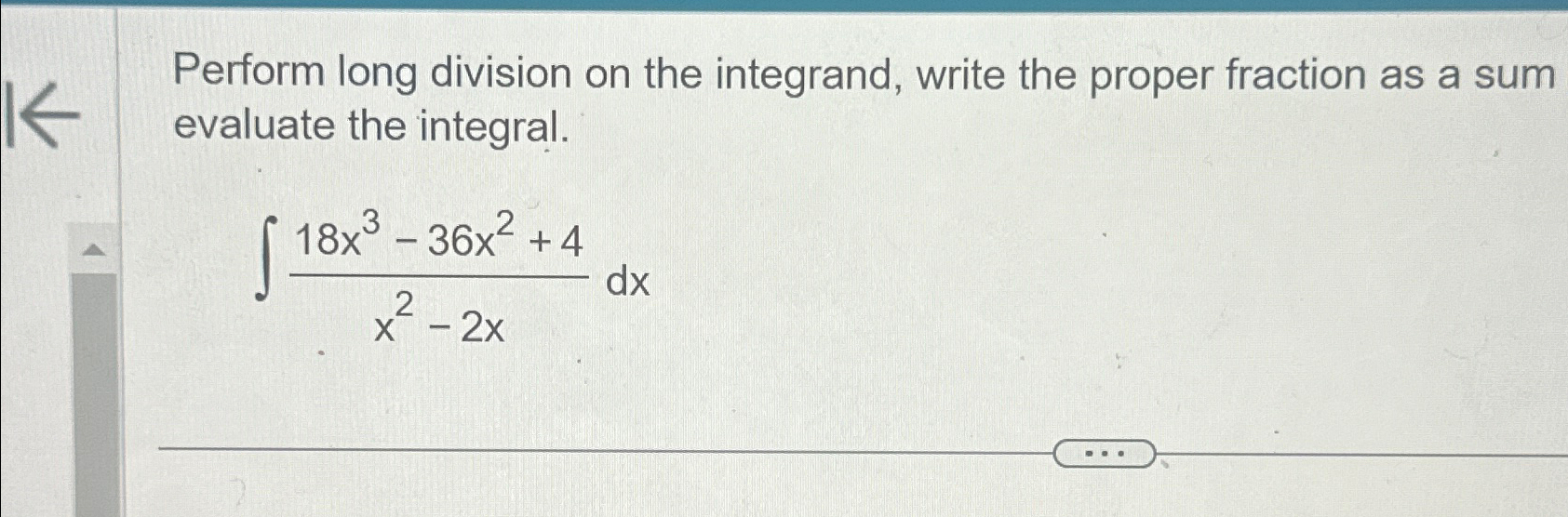 Solved Perform long division on the integrand, write the | Chegg.com