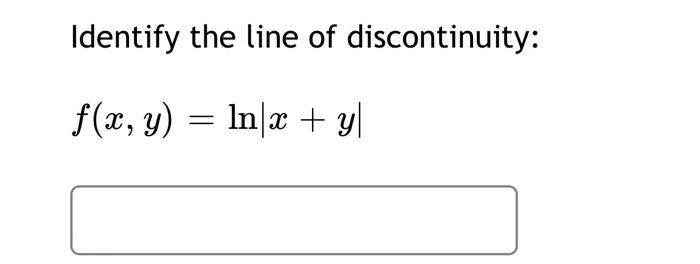 Solved Identify the line of discontinuity: | Chegg.com