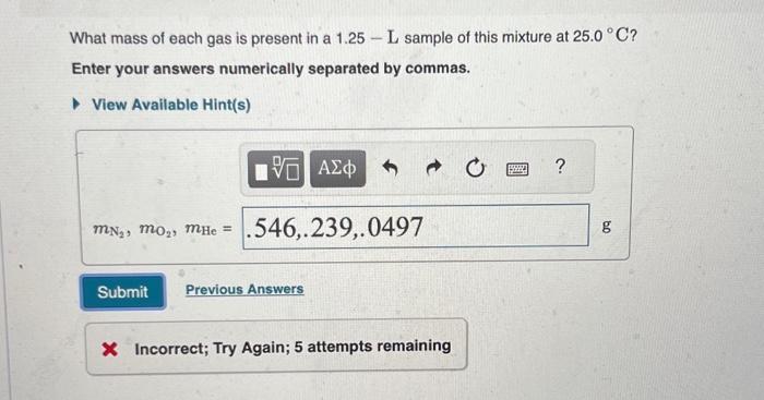 Solved A gas mixture contains each of the following gases at | Chegg.com