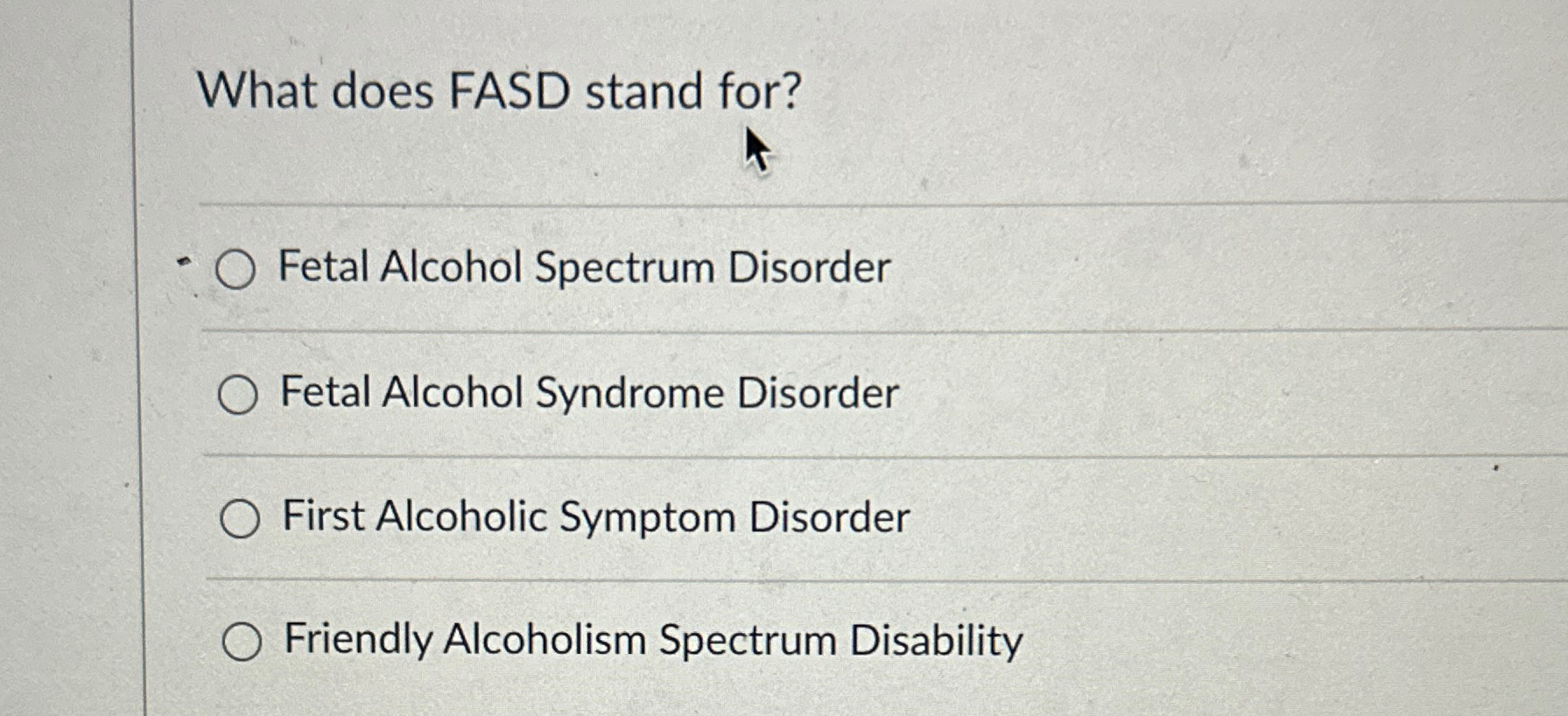 Solved What does FASD stand for?Fetal Alcohol Spectrum | Chegg.com
