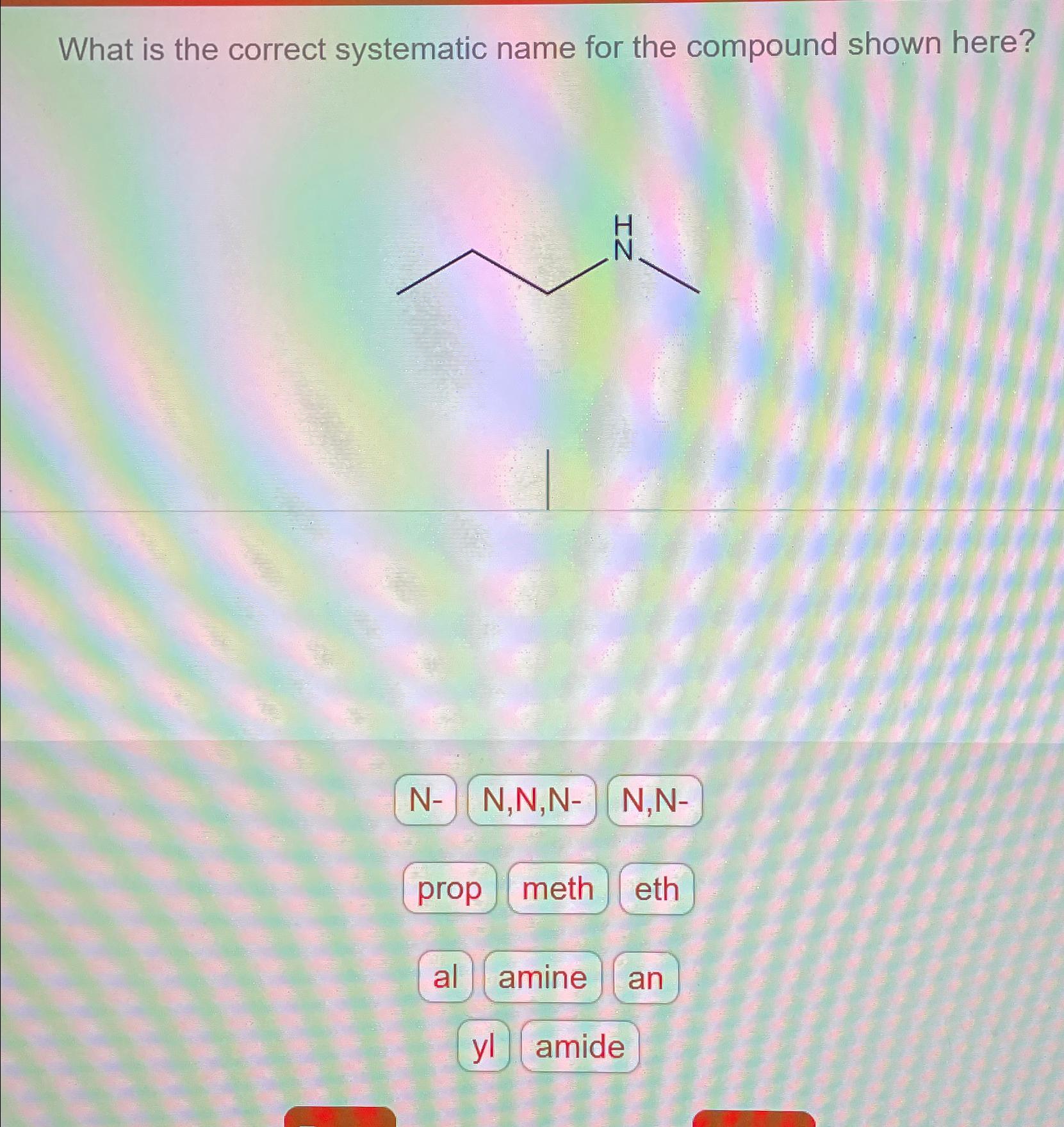Solved What is the correct systematic name for the compound | Chegg.com
