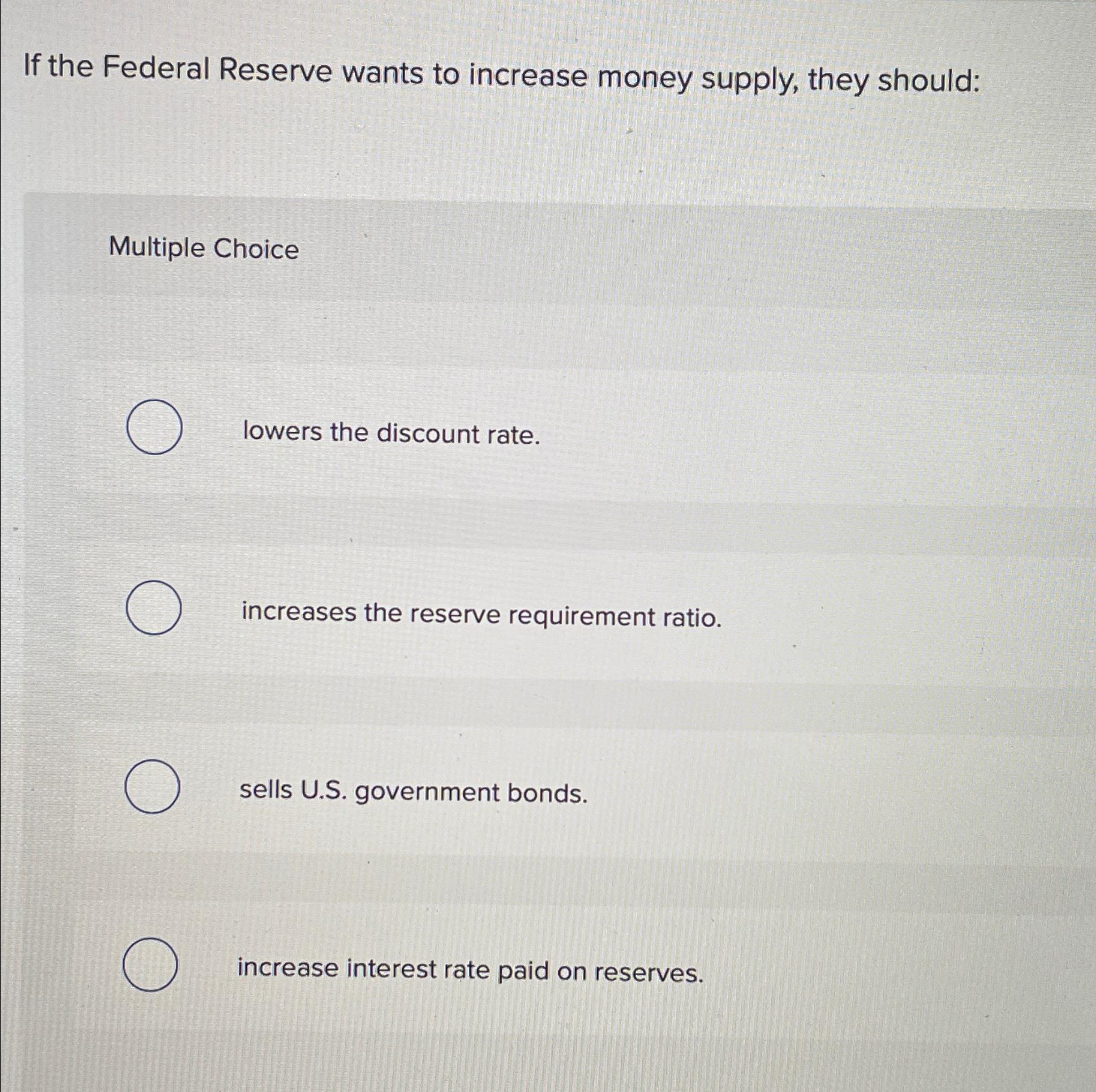 Solved If the Federal Reserve wants to increase money | Chegg.com