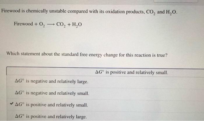 Solved Firewood is chemically unstable compared with its | Chegg.com