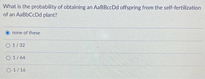 Solved What is the probability of obtaining an AaBBccDd | Chegg.com