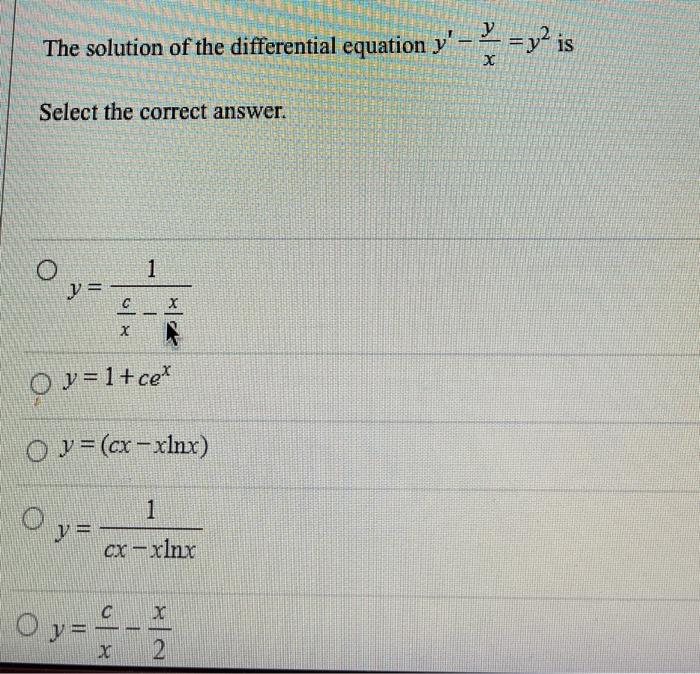 Solved The solution of the differential equation y′−xy=y2 is | Chegg.com