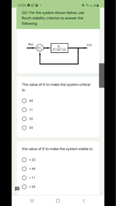 Solved 10:04 Q2/For the system shown below. use Routh | Chegg.com