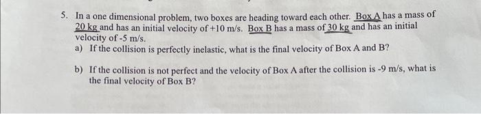 Solved 5. In a one dimensional problem, two boxes are | Chegg.com