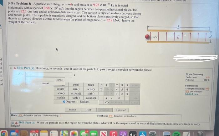 Solved (4\%) Problem 8: A particle with charge q=+4e and | Chegg.com