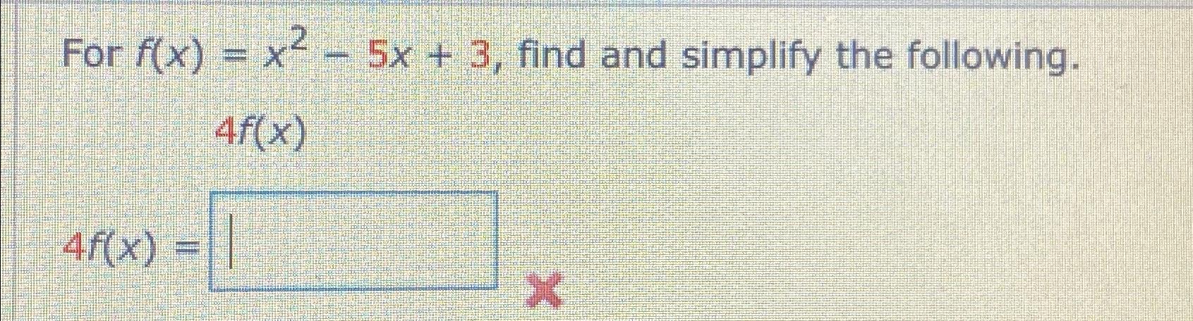 Solved For f(x)=x2-5x+3, ﻿find and simplify the | Chegg.com