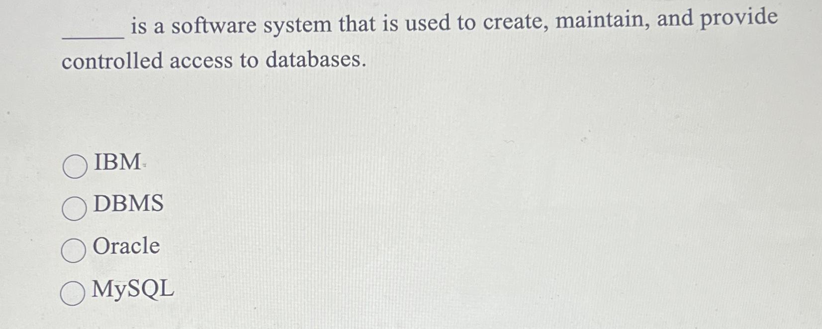 Solved is a software system that is used to create, | Chegg.com