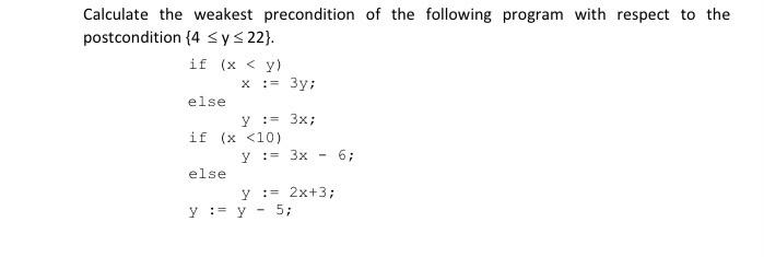 Solved Calculate the weakest precondition of the following | Chegg.com