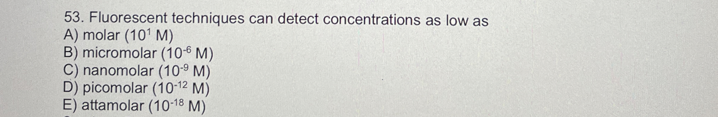 Solved Fluorescent techniques can detect concentrations as | Chegg.com