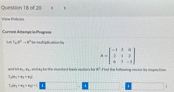 Solved Let TA:R3→R3 be multiplication by A=⎣⎡−12651702−5⎦⎤ | Chegg.com