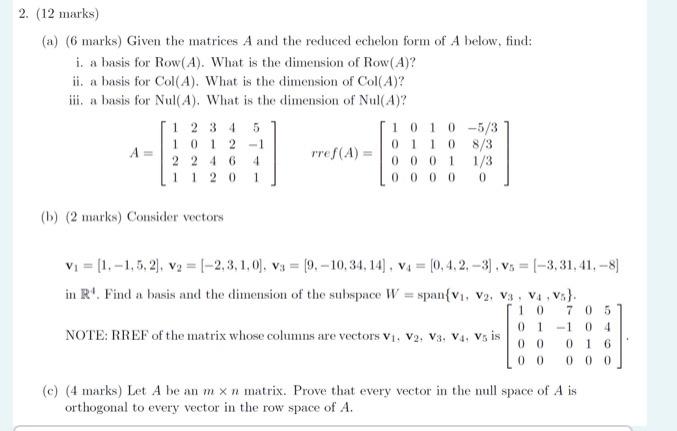 Solved (a) ( 6 marks) Given the matrices A and the reduced | Chegg.com