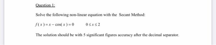 Solved Question 1: Solve the following non-linear equation | Chegg.com