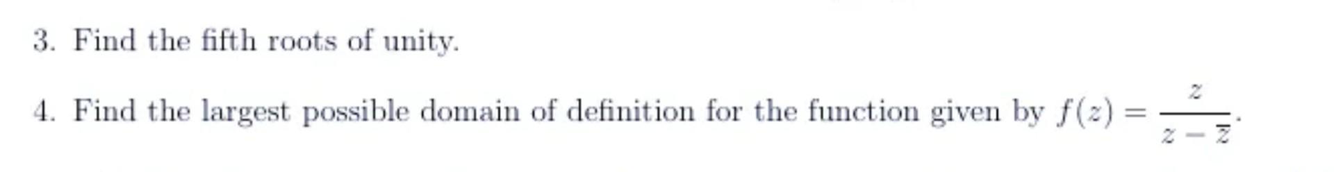 Solved 3. Find the fifth roots of unity. 4. Find the largest | Chegg.com